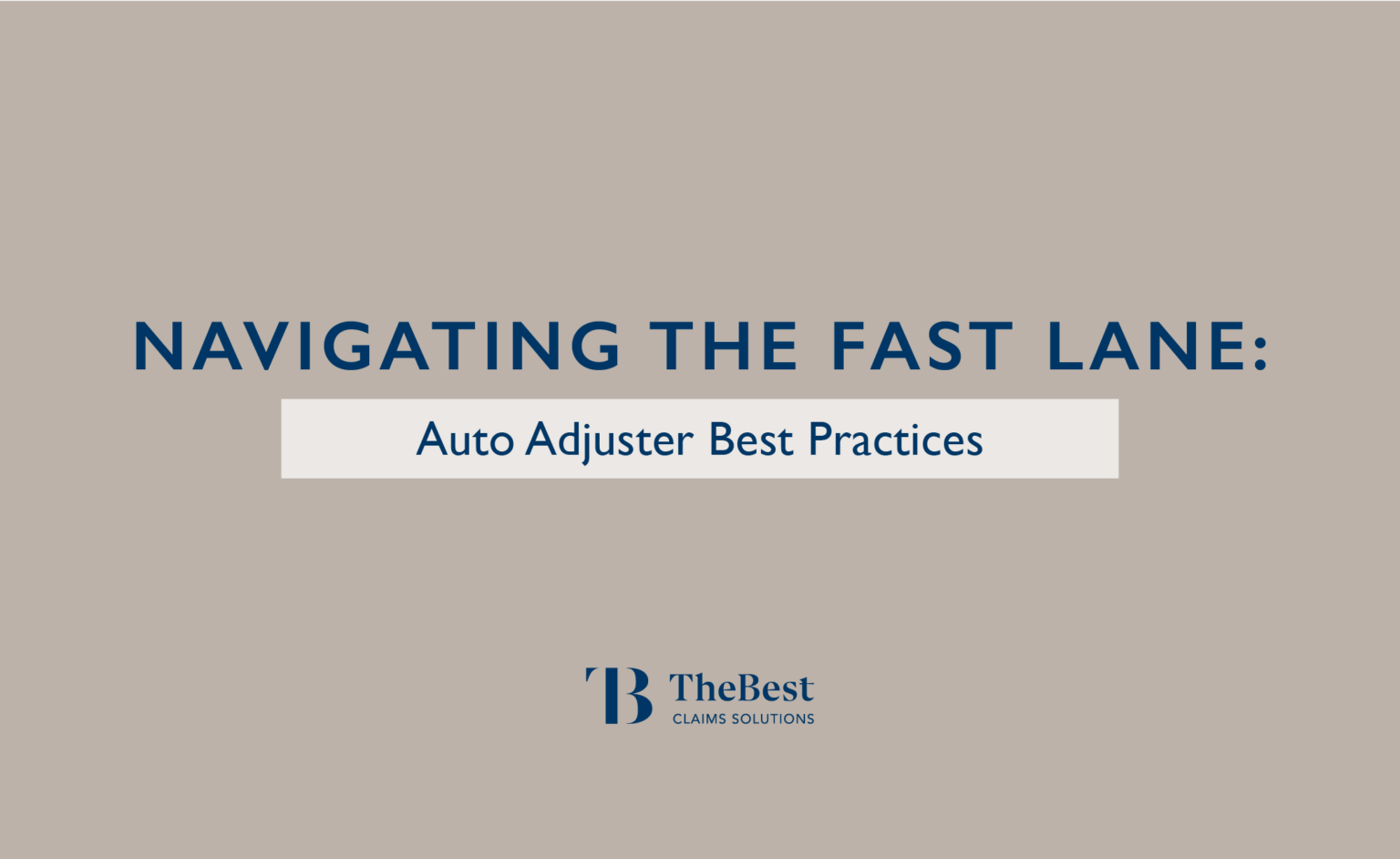 Navigating the Fast Lane: Auto Adjuster Best Practices - TheBest Claims ...