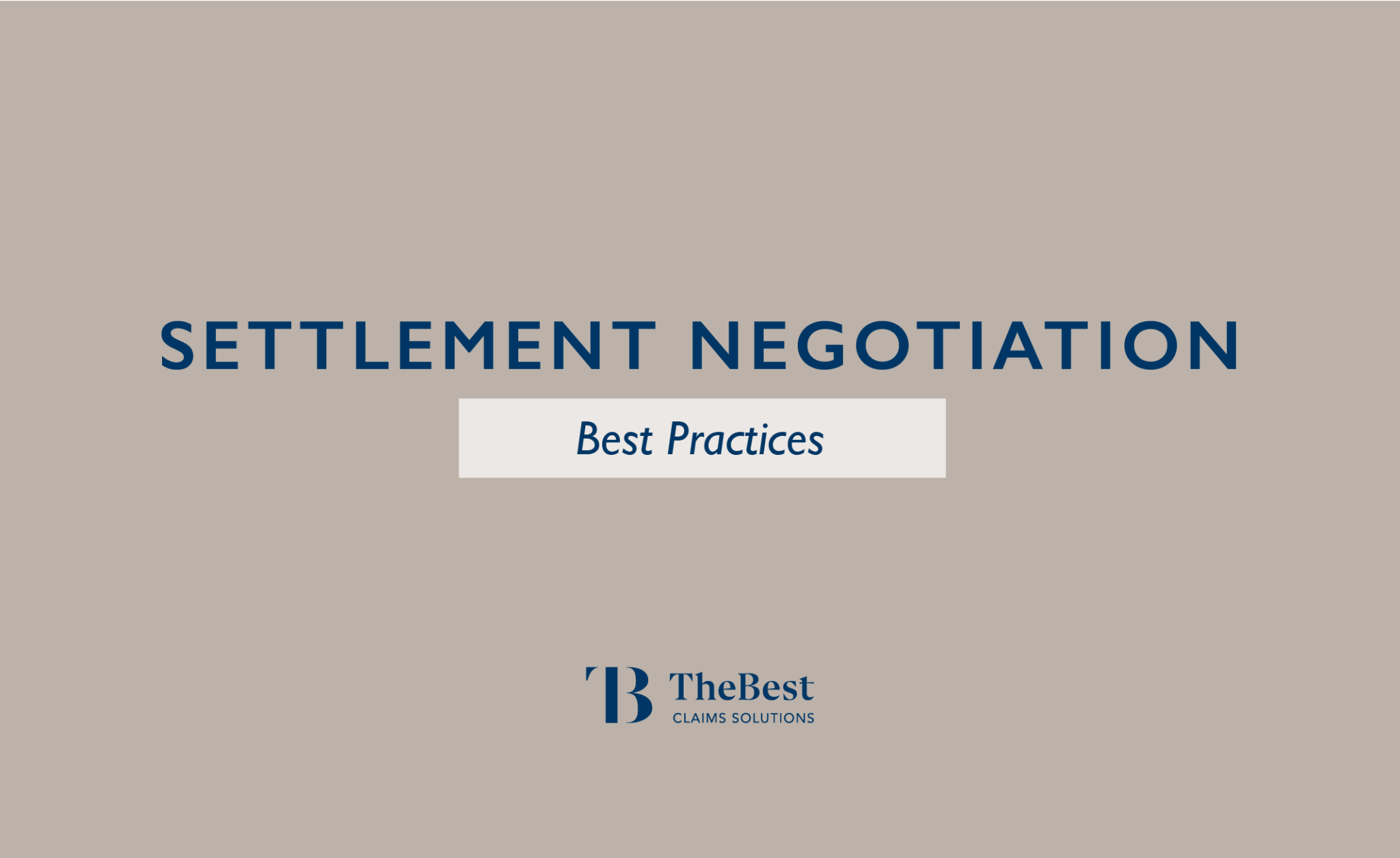 Settlement Negotiation Best Practices - TheBest Claims Solutions